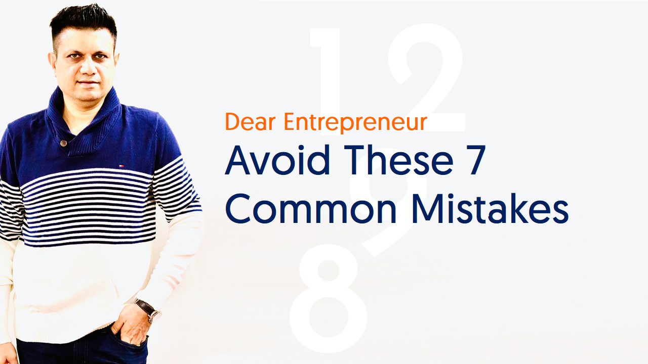 Avoid These 7 Common Mistakes Which Might Spell Doom For Entrepreneurs ...